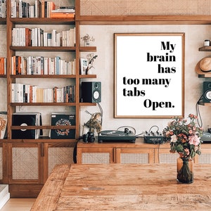 Funny Home Office Decor My Brain Has Too Many Tabs Open Sign Funny Gift ...