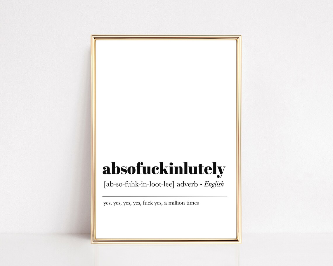 Absofuckinlutely Definition Print Funny Printable Wall Art | Etsy