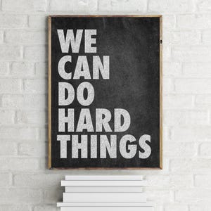 We Can Do Hard Things Sign | Inspirational Poster | We Can Do Hard ...
