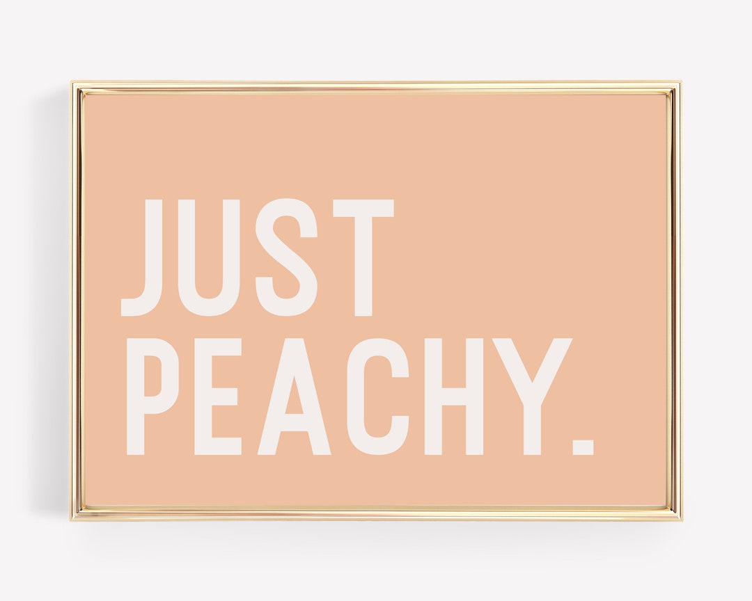 Just Peachy Quote Print Minimal Printable Wall Art Funny Wall Art Boho ...