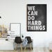 We Can Do Hard Things Sign | Inspirational Poster | We Can Do Hard ...