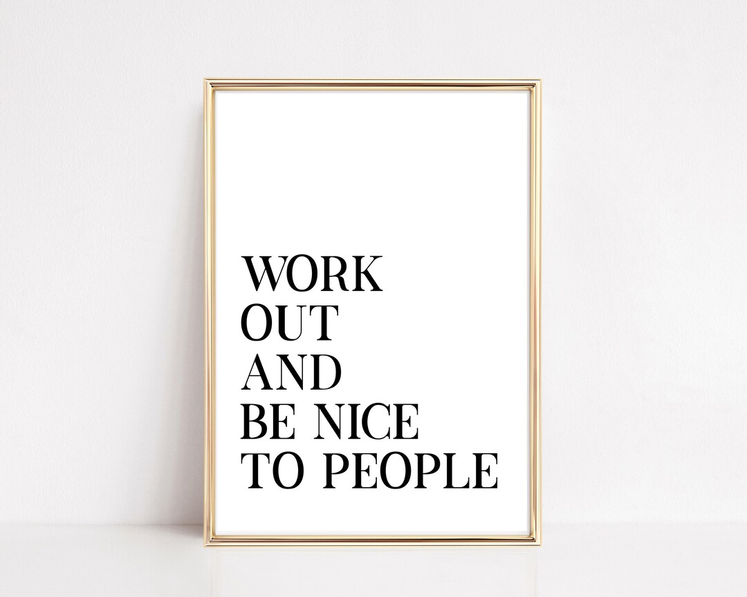 Funny Home Gym Decor | Gym Wall Art | Work Out and Be Nice to People ...