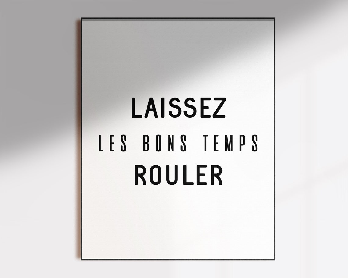 Laissez Les Bon Temps Rouler Print Let the Good Times Roll - Etsy