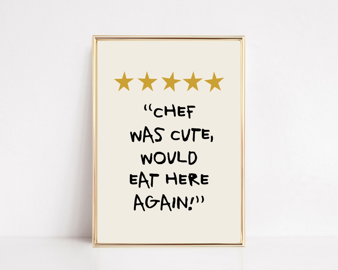 Chef Was Cute Would Eat Here Again | Kitchen Print | Kitchen Wall Art ...