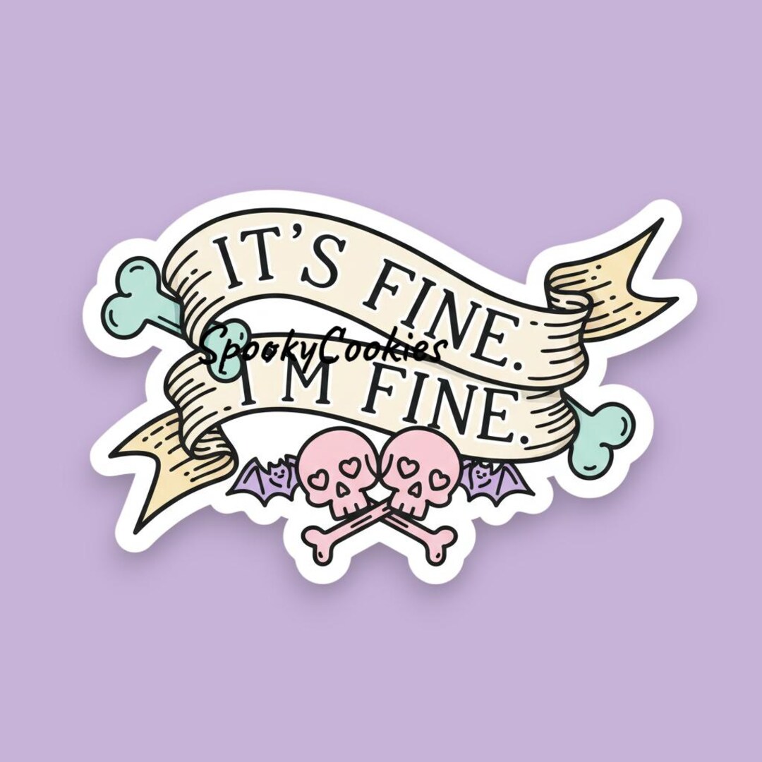 It’s Fine I’m Fine Sticker | Cute Goth Sticker | Pastel Spooky Mental ...