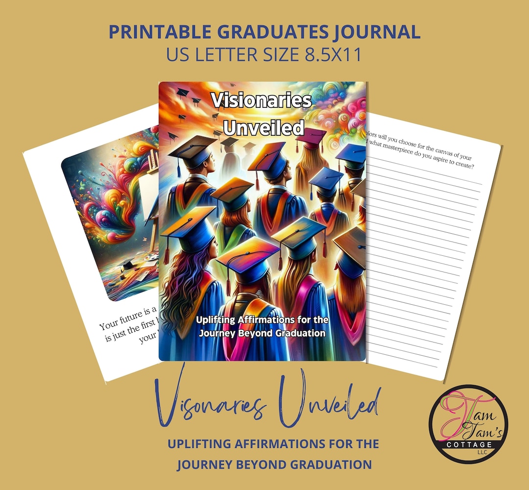 Visionaries Unveiled -an Affirmation Journal With Worksheets for the Journey Beyond Graduation ...