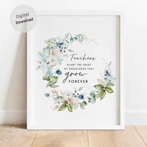 Teachers Plant Seeds Printable Wall Art Last Day of School Teaching ...