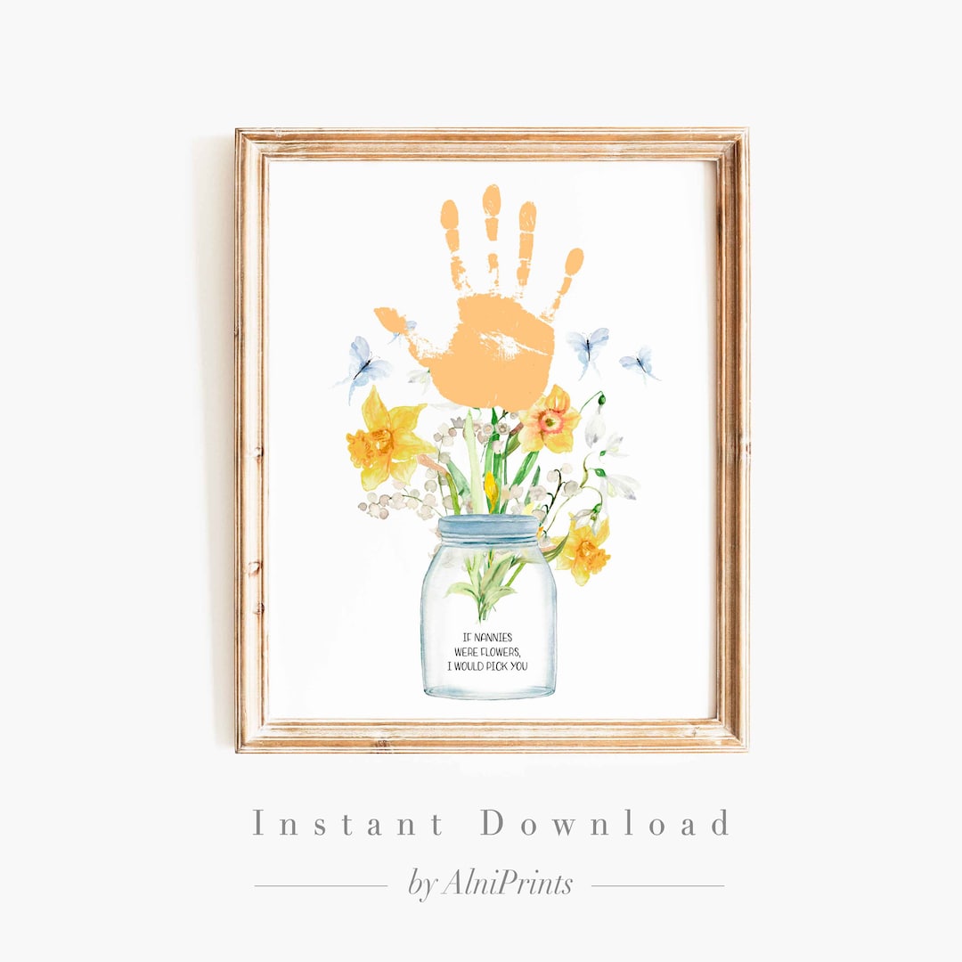 If Nannies Were Flowers, I Would Pick You, Handprint Card Art ...