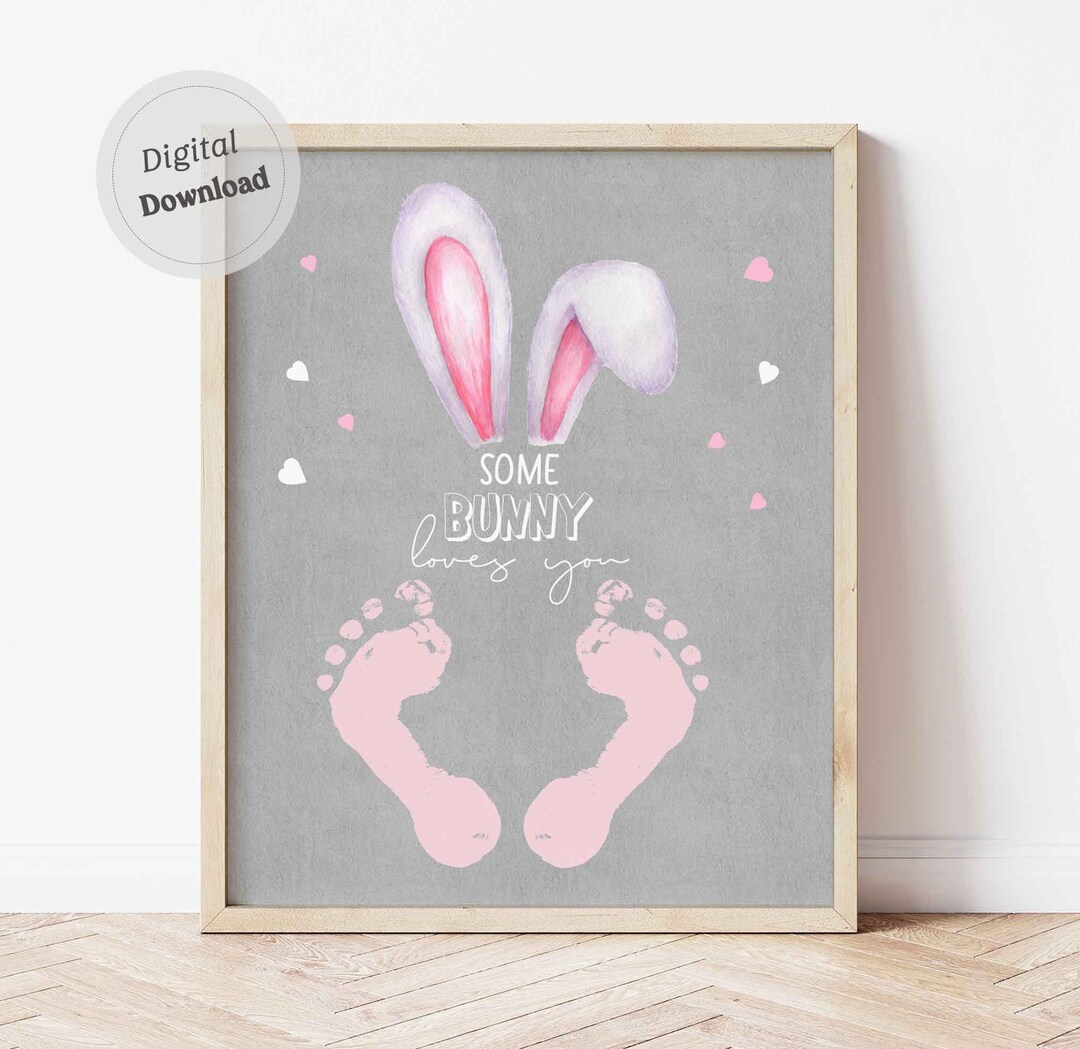 Some Bunny Loves You Bunny Footprint Printable My First Easter ...