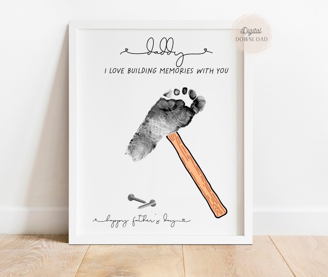 I Love Building Memories With You Hammer Father's Day Footprint Art ...