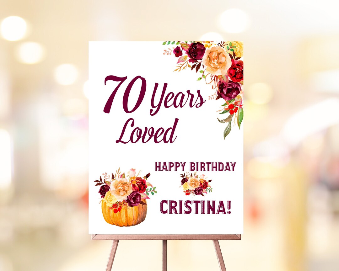70 Birthday Sign 70 Years Loved Custom Birthday Welcome Sign Woman ...