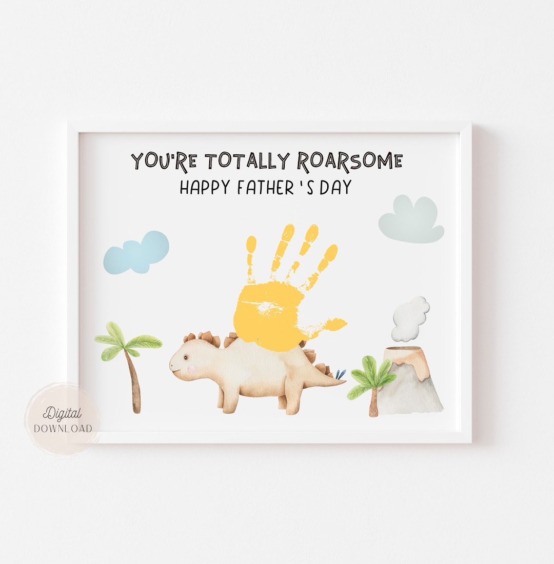 Dinosaur Handprint Art for Father's Day, You Are Roarsome, Craft Father ...