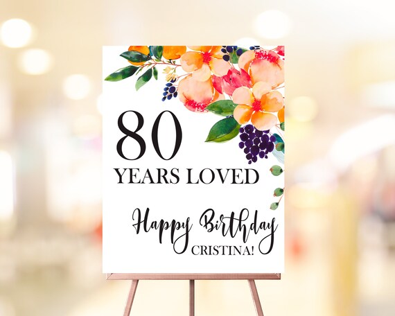 80 Birthday Sign 80 Years Loved Custom Birthday Welcome Sign - Etsy
