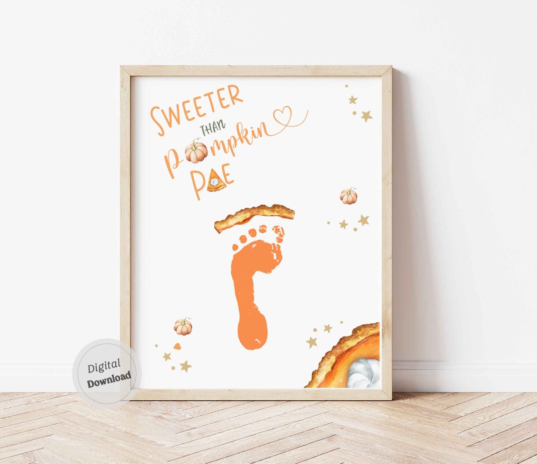 Sweeter Than Pumpkin Pie Footprint Handprint Art Download 1st First ...