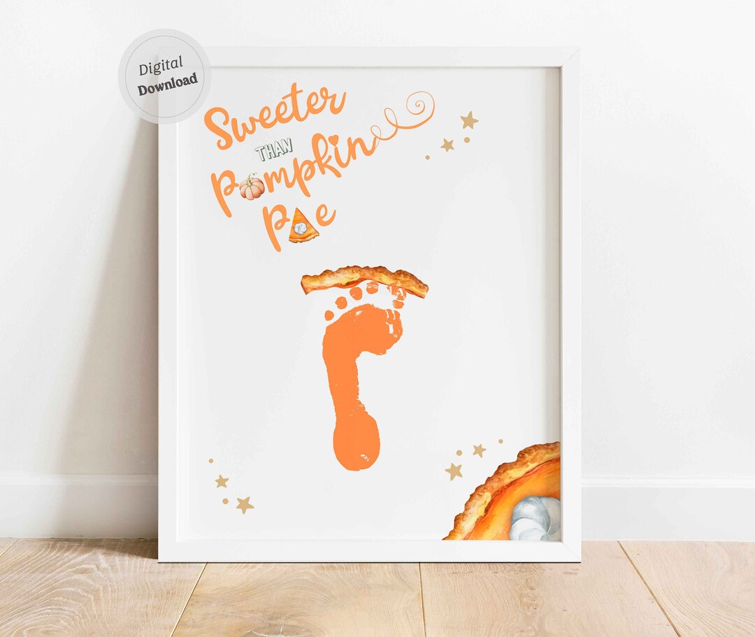 Sweeter Than Pumpkin Pie Footprint Handprint Art Download Thanksgiving ...