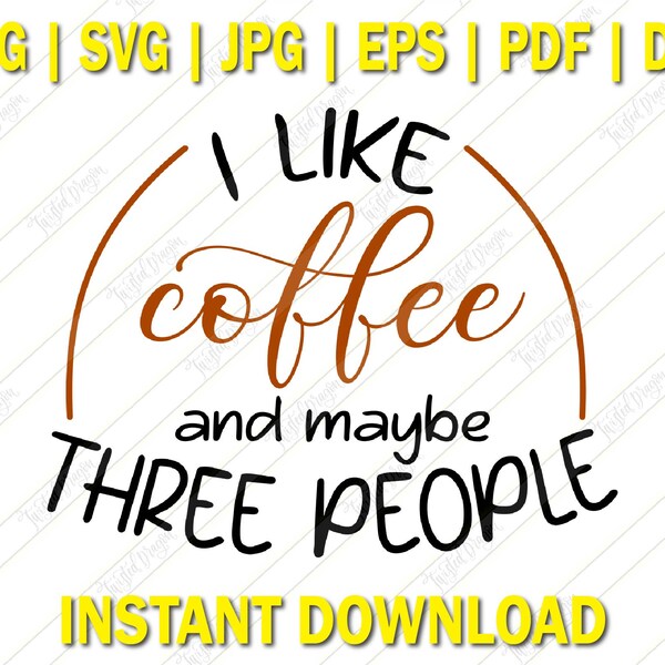 I Like Coffee and Maybe 3 People Png - Etsy