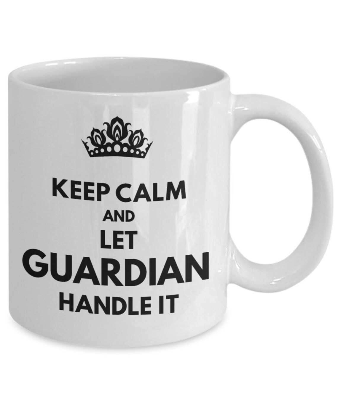 Funny Keep Calm and Let Guardian Handle It Mug Coffee Cup Tea - Etsy