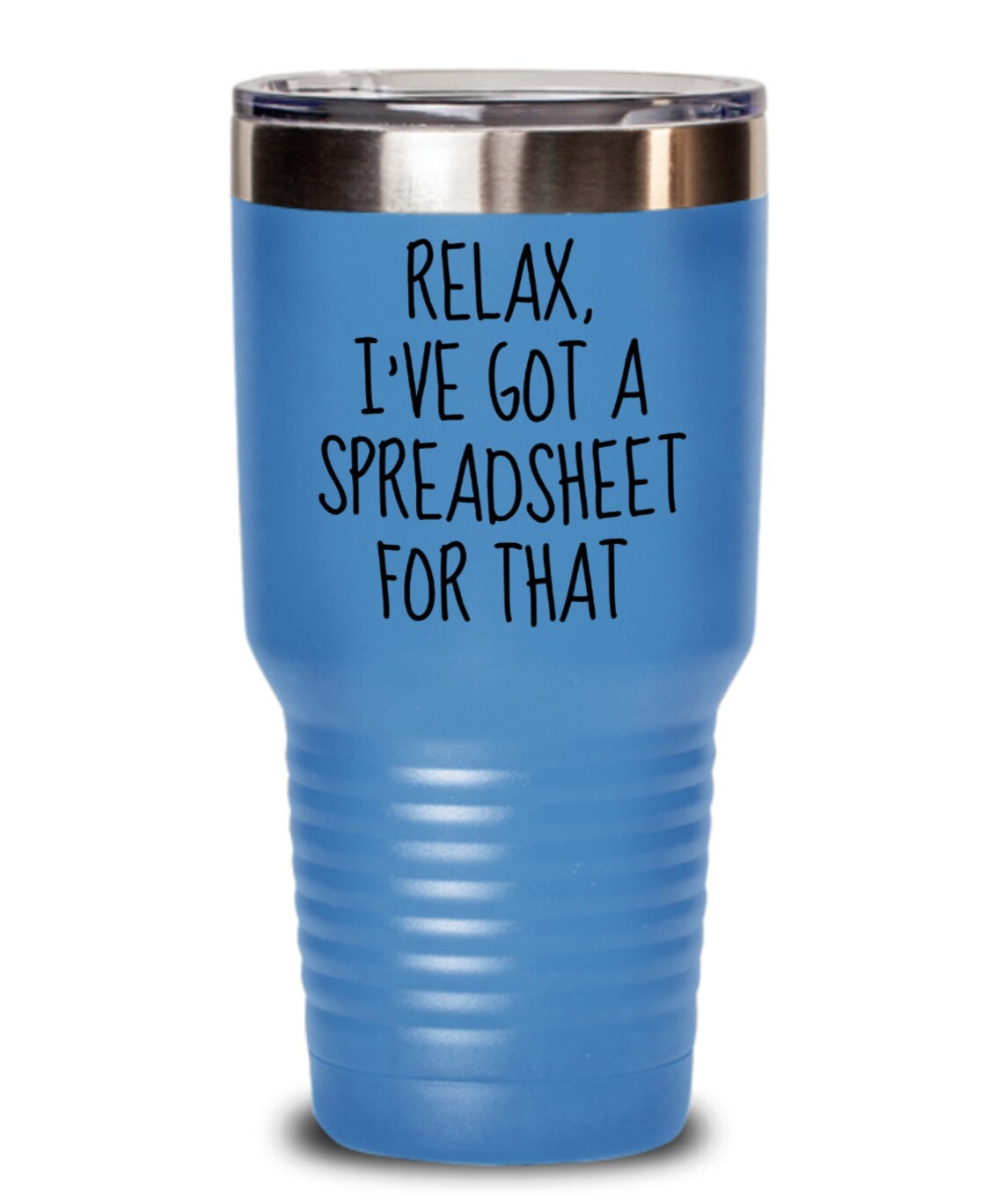 Relax I've Got a Spreadsheet for That Tumbler, Spreadsheet Tumbler ...