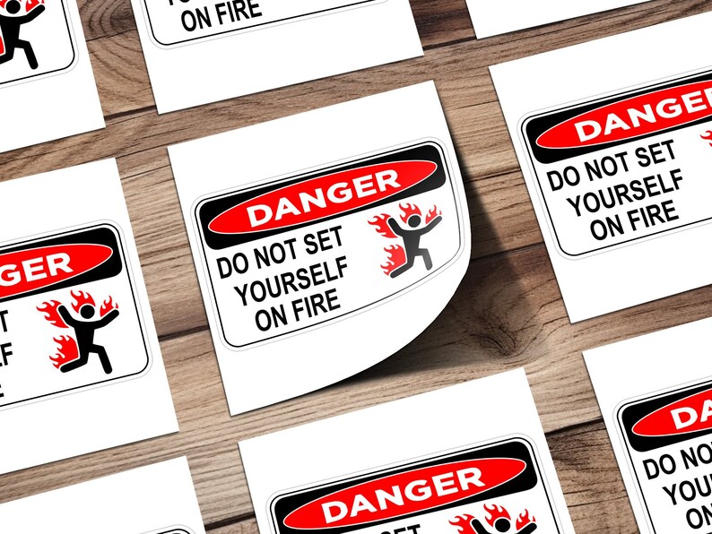 Danger Sign Comedy Sticker, Funny Safety Warning, Do Not Set Yourself ...