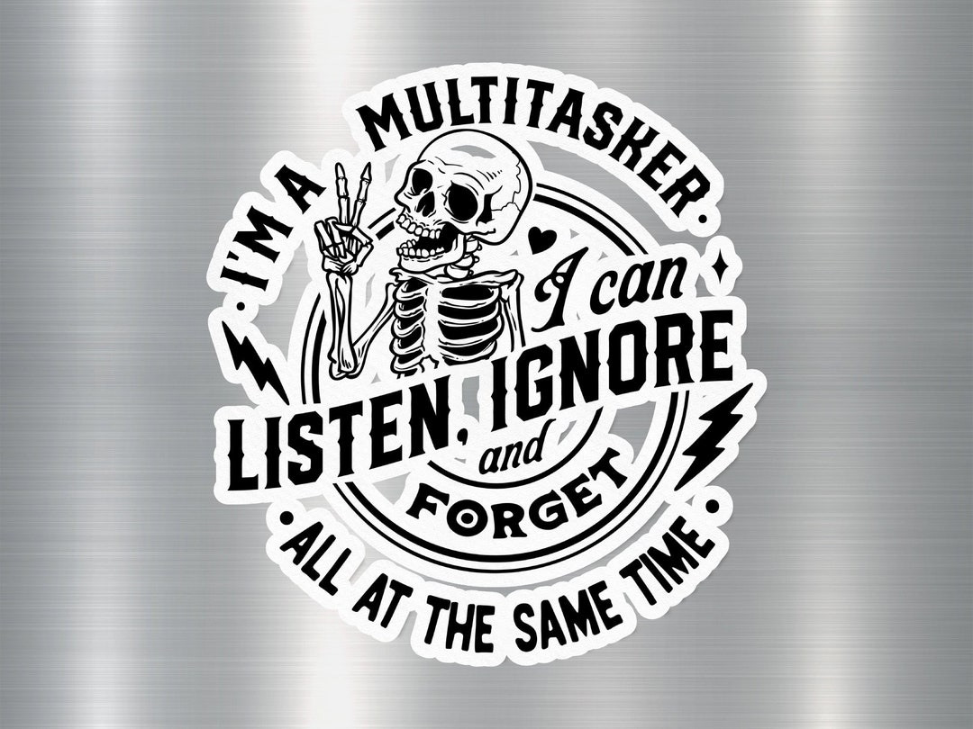 Funny Multitasking Skeleton Sticker, I'm A Multitasker Humorous Decal ...