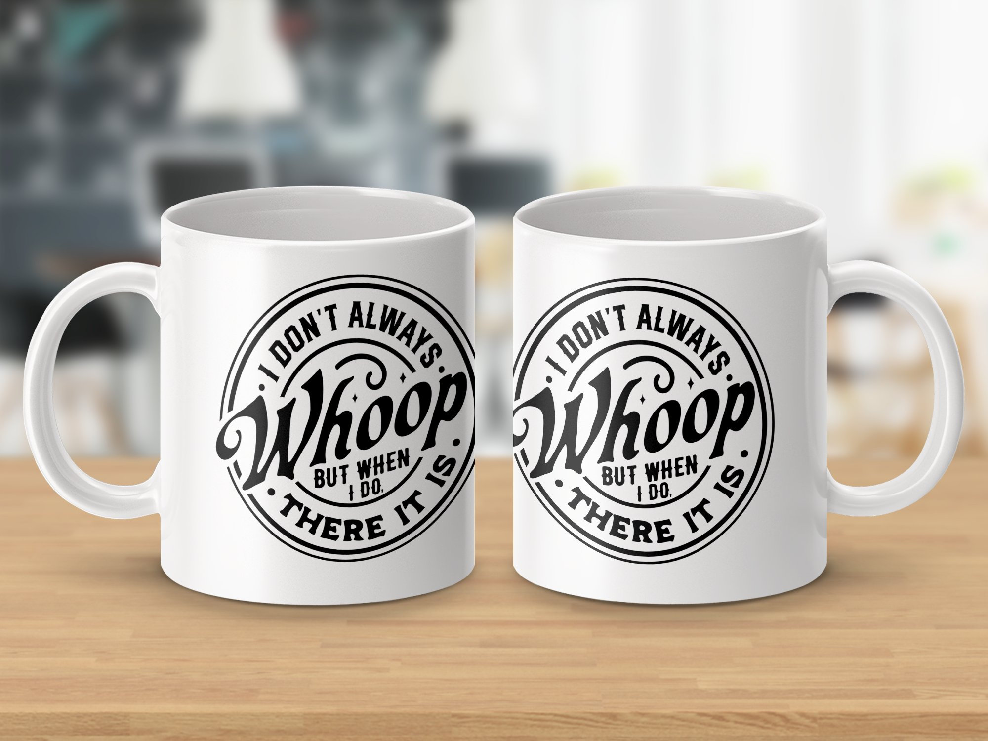 Humorous Coffee Mug, I Don't Always Whoop, Unique Gift for Friends ...