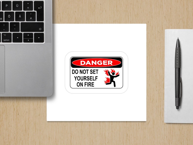Danger Sign Comedy Sticker, Funny Safety Warning, Do Not Set Yourself ...
