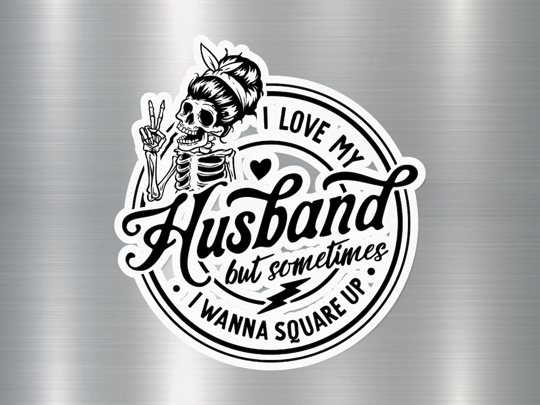 Funny Skeleton Wife Sticker, I Love My Husband but Sometimes Graphic ...