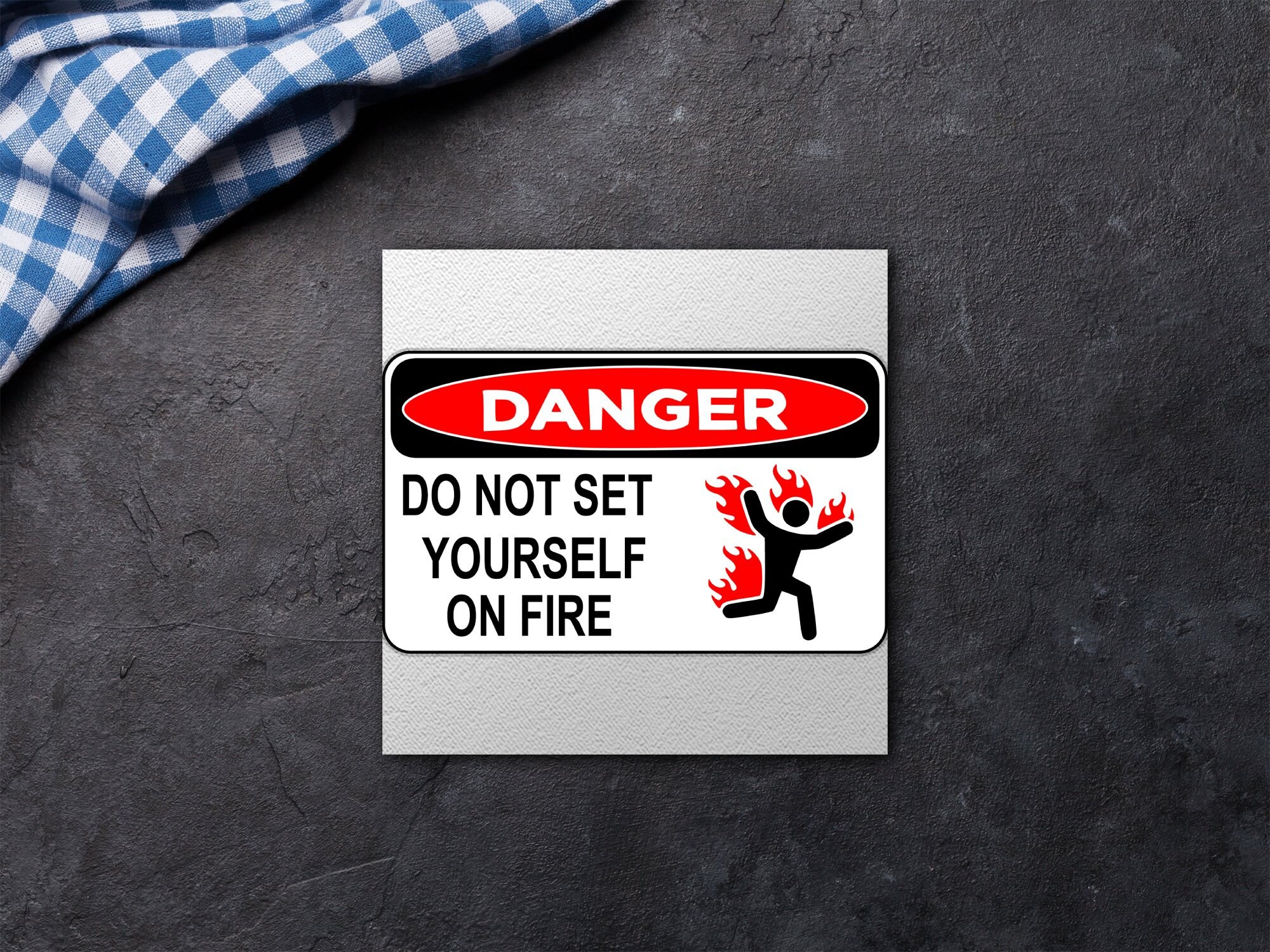 Danger Sign Sticker, Funny Safety Warning, Do Not Set Yourself on Fire ...