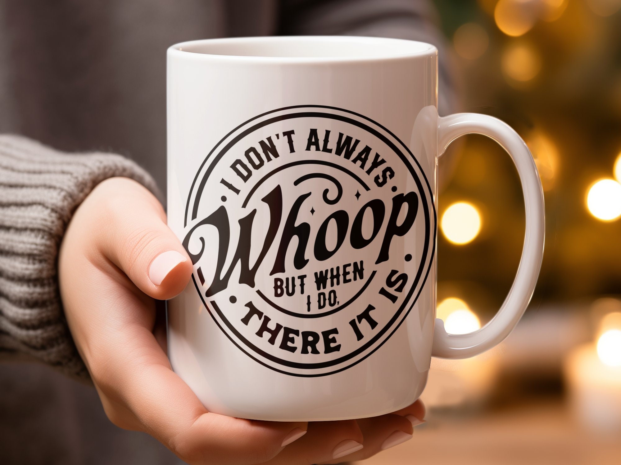 Humorous Coffee Mug, I Don't Always Whoop, Unique Gift for Friends ...