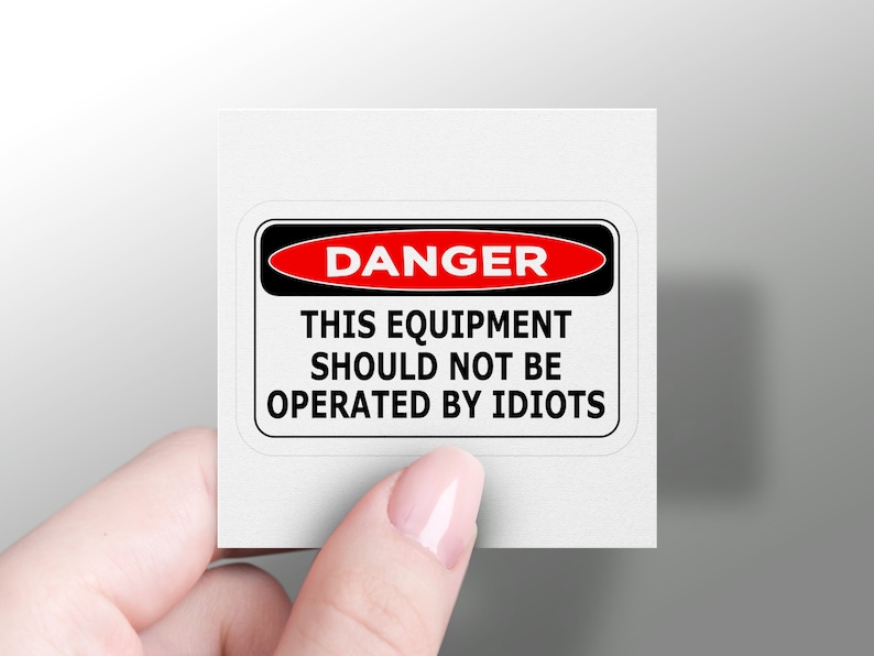 Danger Equipment Warning Sticker, Humorous Workshop Safety Decal ...