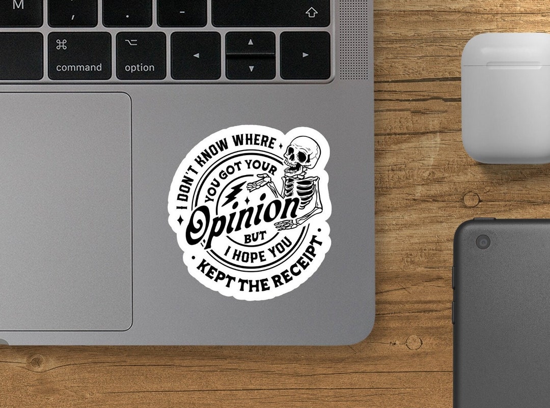 Skeleton Opinion Humorous Sticker, Funny Sarcastic Decal, Laptop and ...