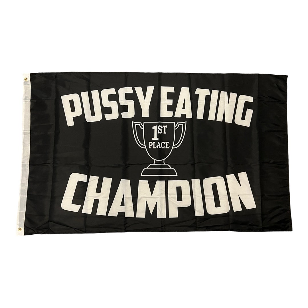 Pussy Eating Champion 1st Place 3x5 Banner American Flag Funny Humor Novelty Flag