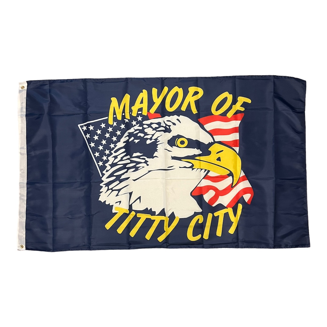 Mayor of Titty City Flag // 3x5 Banner American Flag // Funny Humor ...