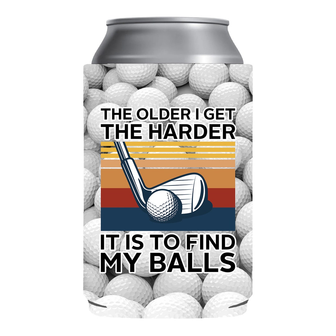 The Older I Get the Harder It is to Find My Balls // Beer Can Holder ...