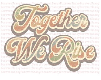 Together We Rise Art Print, Inspirational Saying, Digital Print ...