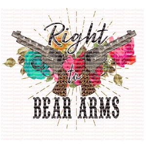 Right to Bear Arms, 2nd Amendment, Digital Download, Png File - Etsy