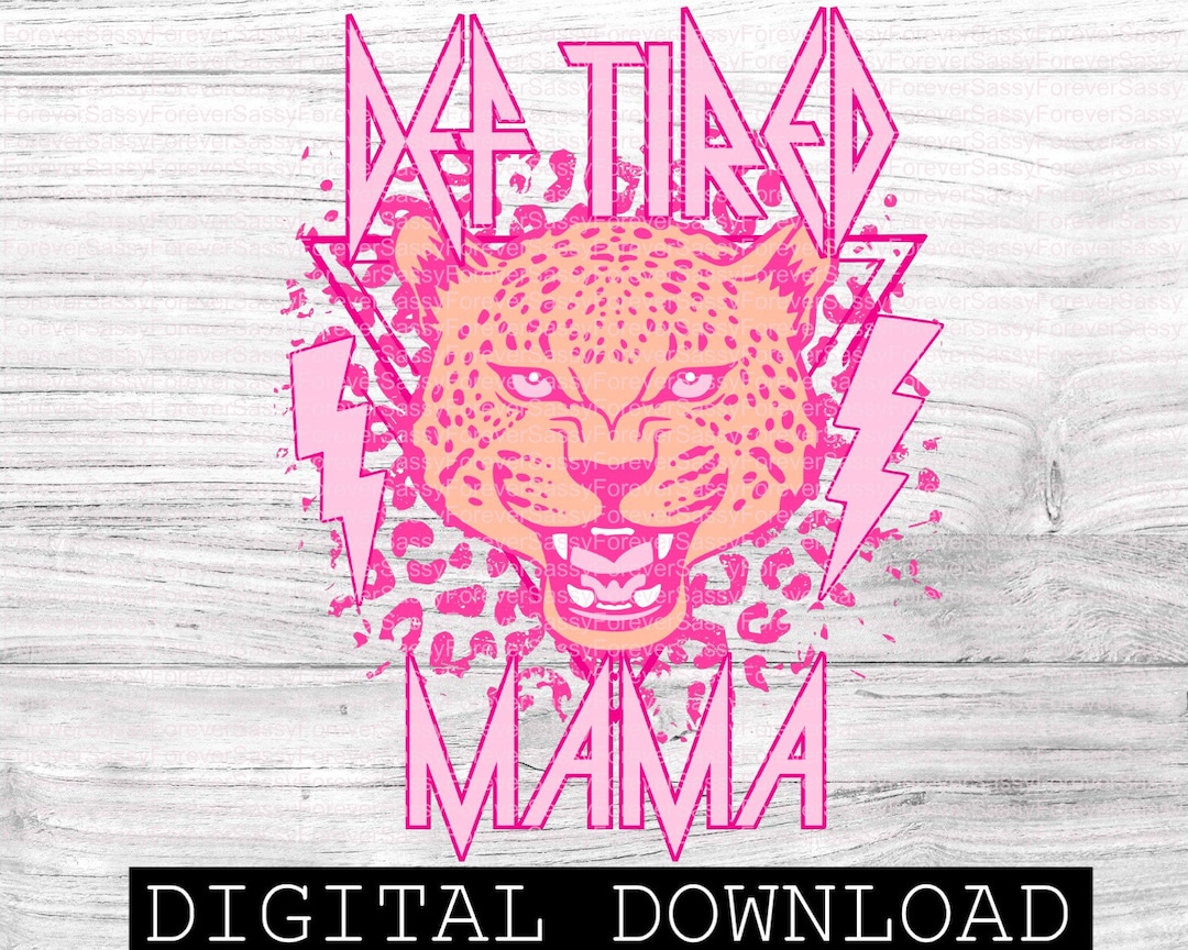 Def Tired Mama, Digital Download, PNG File - Etsy
