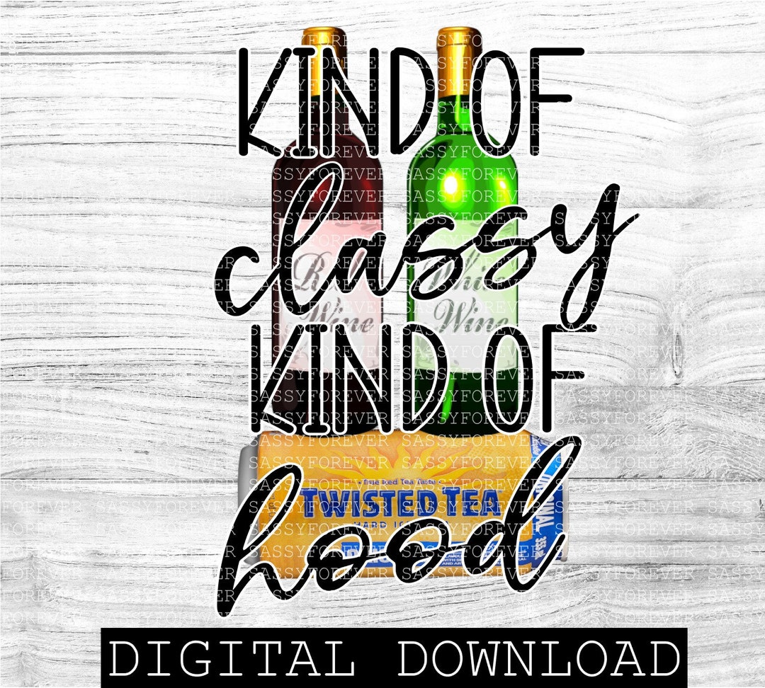 Kind of Classy Kind of Hood, Funny Design, Digital Download - Etsy