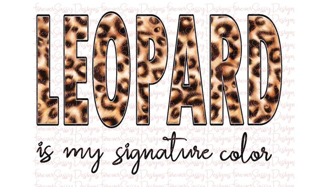 Leopard is My Signature Color, Digital, PNG - Etsy