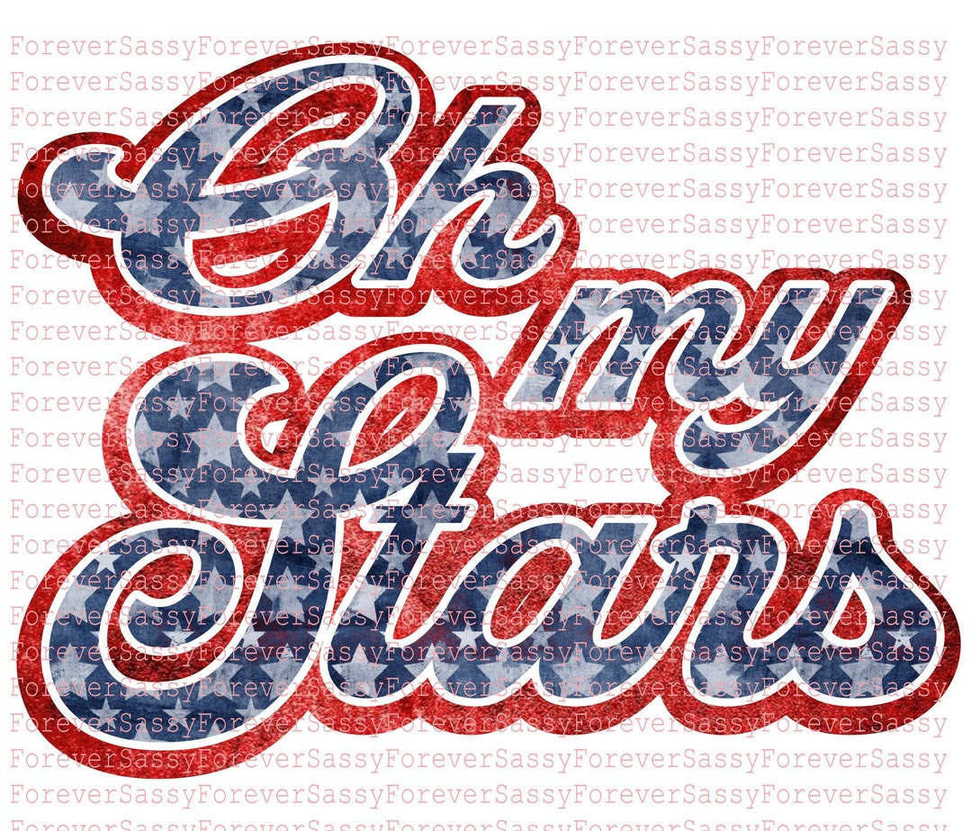 Oh My Stars, 4th of July Design, Digital Download - Etsy