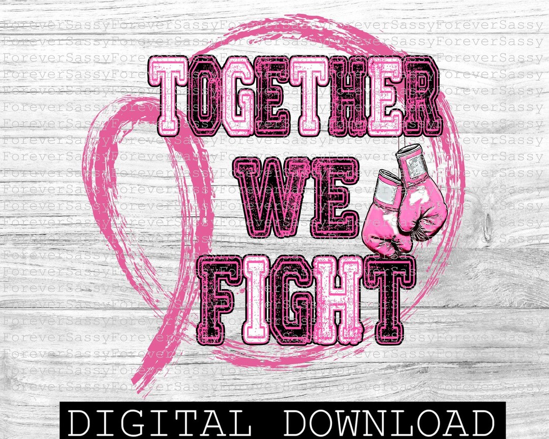 Together We Fight, Breast Cancer Awareness, Digital Download, PNG File ...