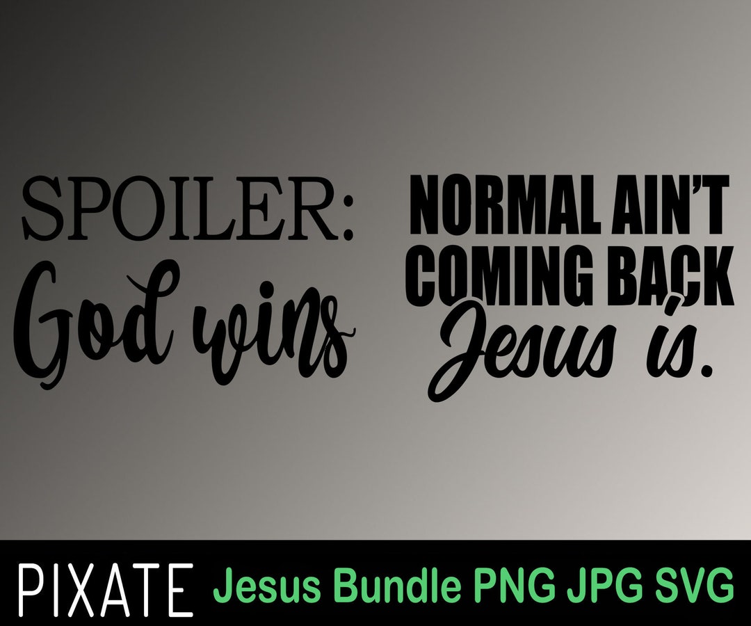2 Witty Religious Sayings- Spoiler God Wins and Normal Ain't Coming ...