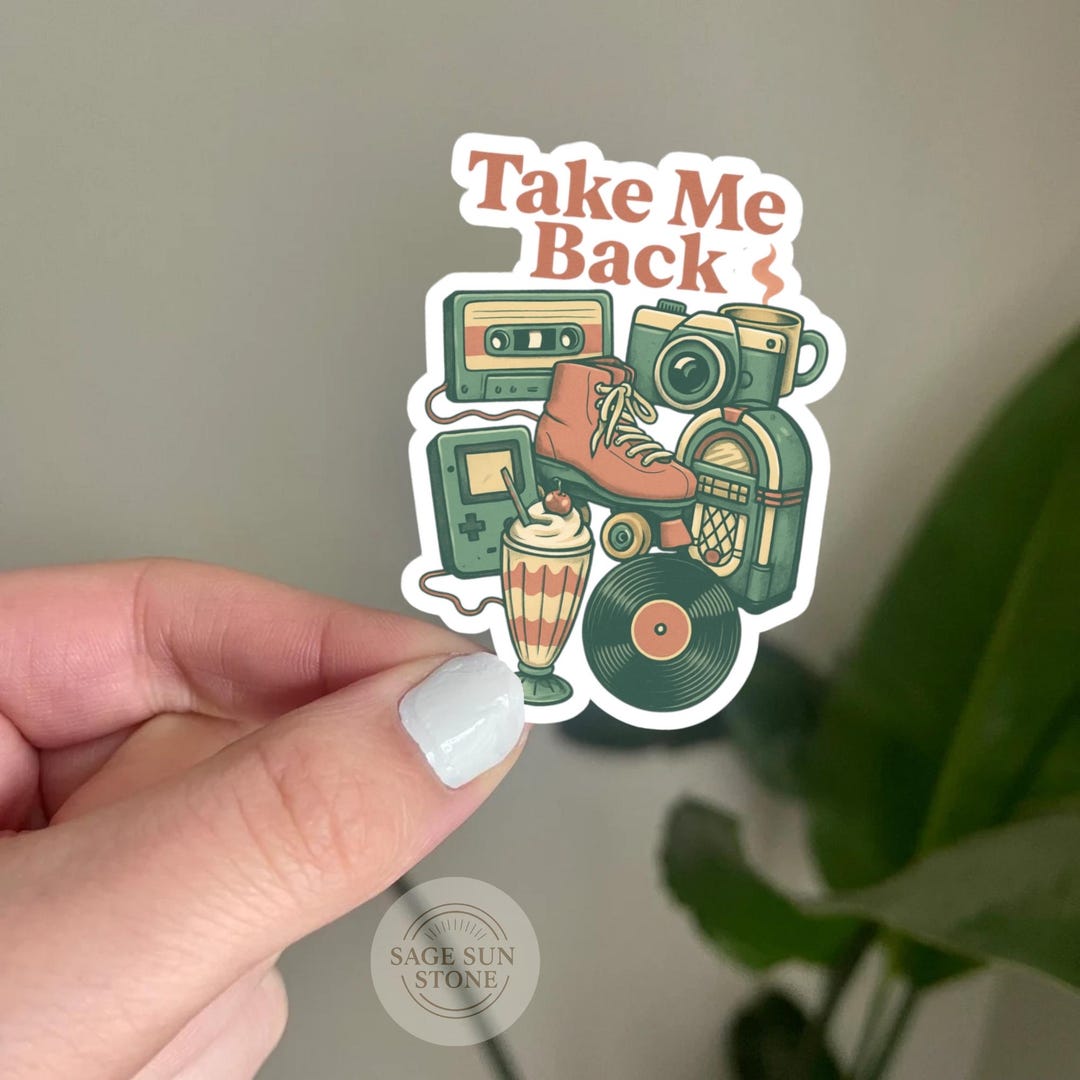 Retro Sticker, Nostalgic Design, Take Me Back Sticker, Vintage Style ...