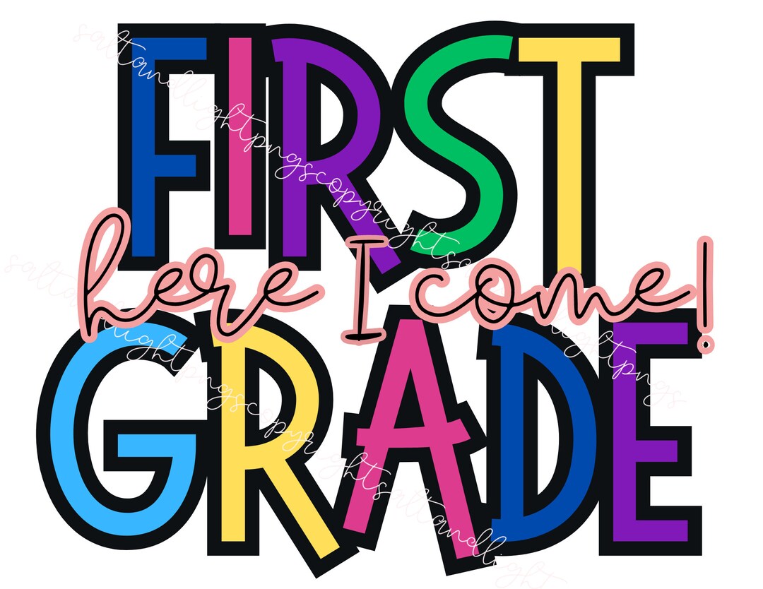 First Grade Here I Come PNG, First Grade Crew Shirt Design, First Grade ...