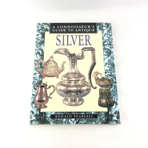 A Connoisseur's Guide to Antique Silver, Vintage Book, Ronald Pearsall ...