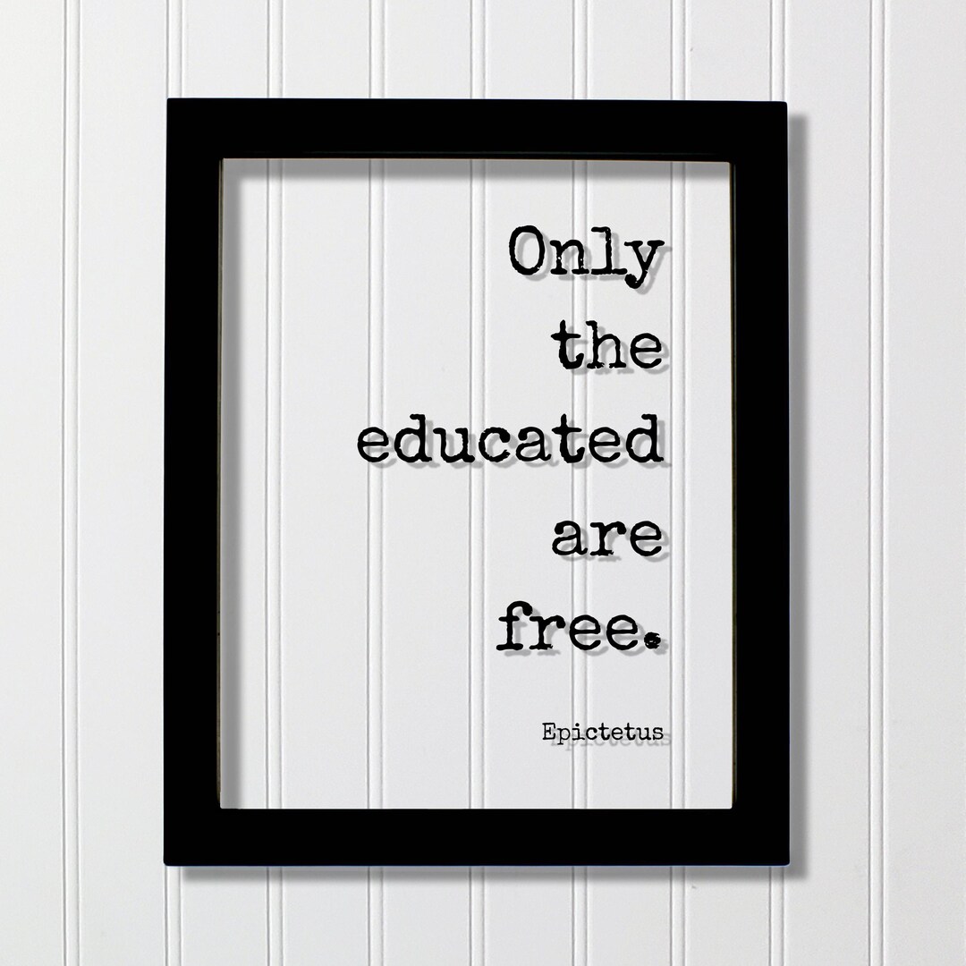 Epictetus - Floating Quote - Only the Educated Are Free - Teacher ...