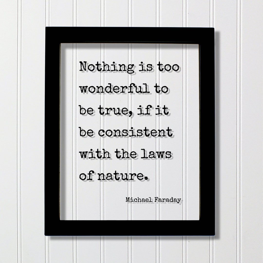 Michael Faraday - Floating Quote - Nothing is Too Wonderful to Be True ...