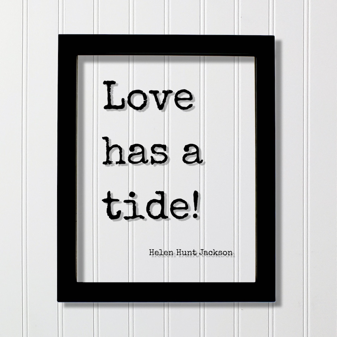 Helen Hunt Jackson - Floating Quote - Love Has a Tide! - Loving Caring ...