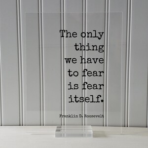 Franklin D. Roosevelt - Floating Quote - the Only Thing We Have to Fear ...