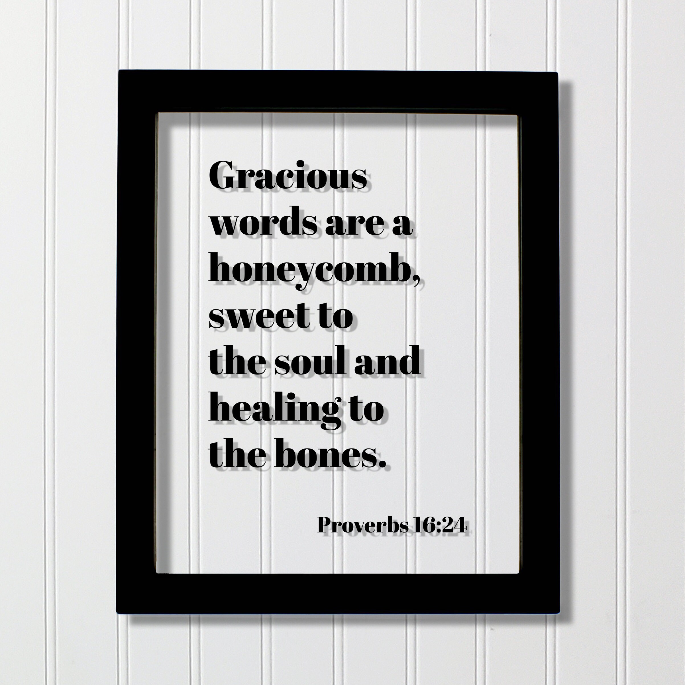 Proverbs 16:24 - Gracious Words Are a Honeycomb Sweet to the Soul and ...